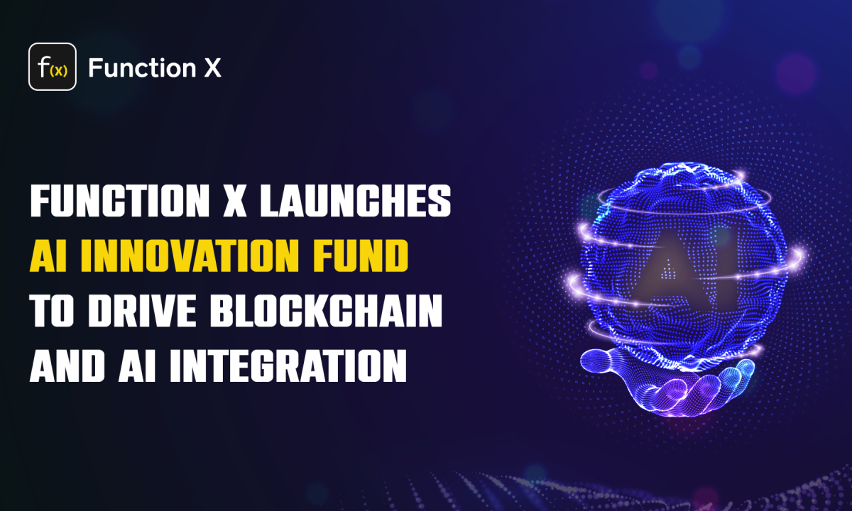 Function X Launches AI Innovation Fund to Drive Blockchain and AI ...