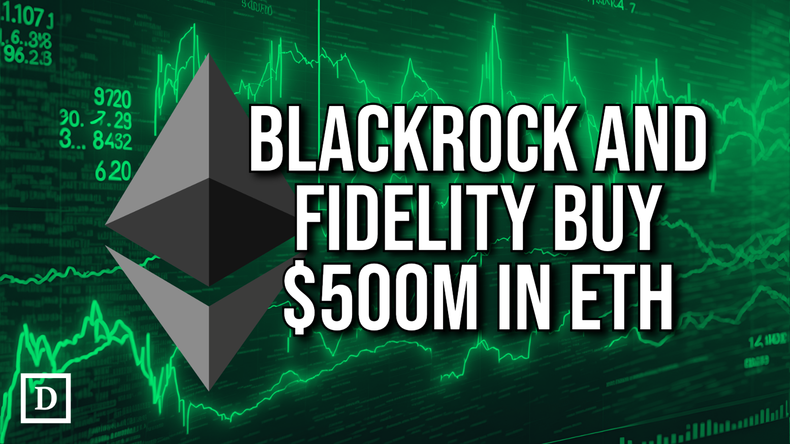 BlackRock and Fidelity Make ETH Purchase Worth $500 Million in Two Days - "The Defiant"