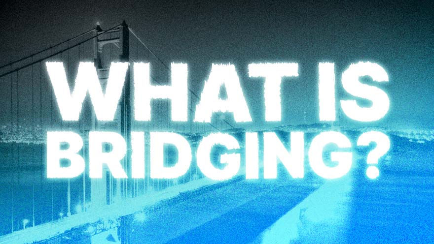 What is Bridging? - "The Defiant"