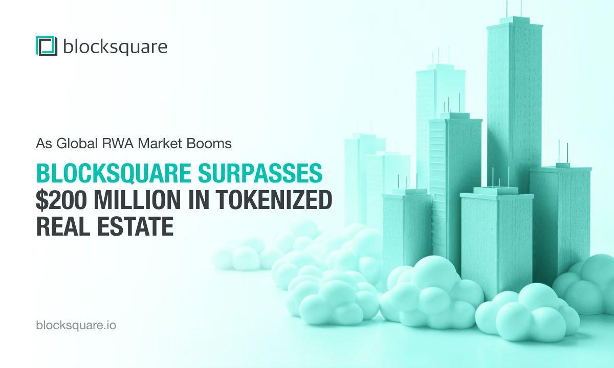 Blocksquare Surpasses $200 Million in Tokenized Real Estate as Global RWA Market Booms - "The ...