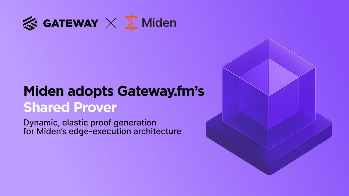 Miden Brings Edge Execution to Production with Gateway.fm’s Shared ...