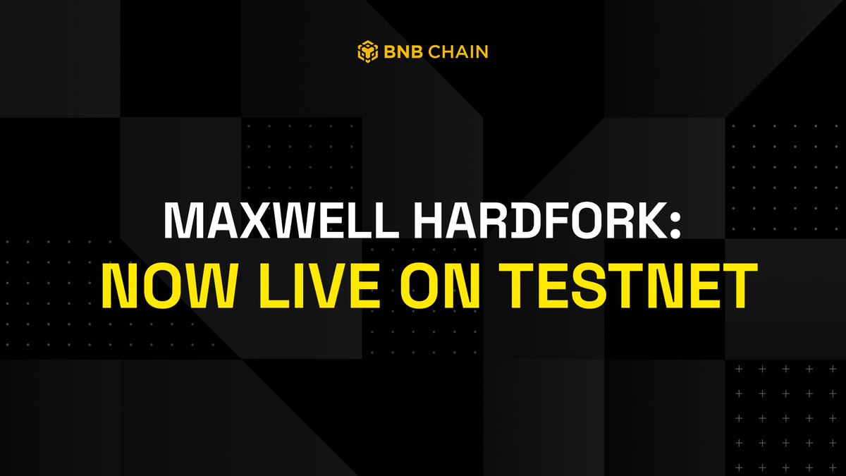 BNB Chain Activates Maxwell HardFork Testnet With 0.75s Block Time, $13 ...