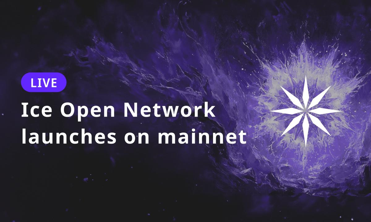 Ice Open Network Launches Mainnet with 200 Validators - "The Defiant"