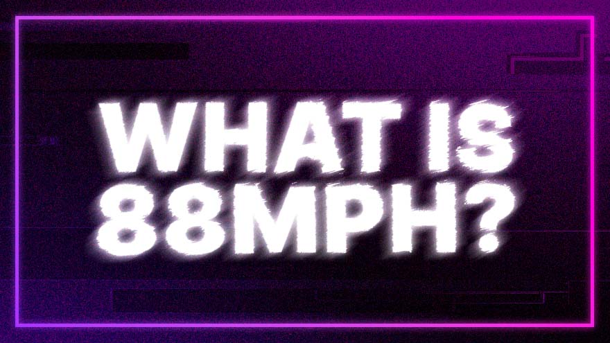 What is 88mph? - "The Defiant"