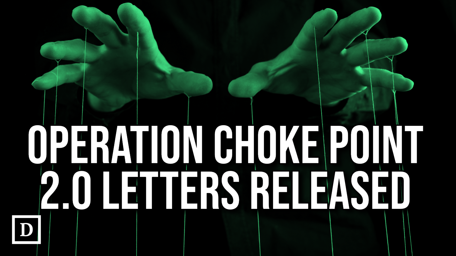 Newly Released FDIC Letters Show Operation Choke Point 2.0 In Action - "The Defiant"
