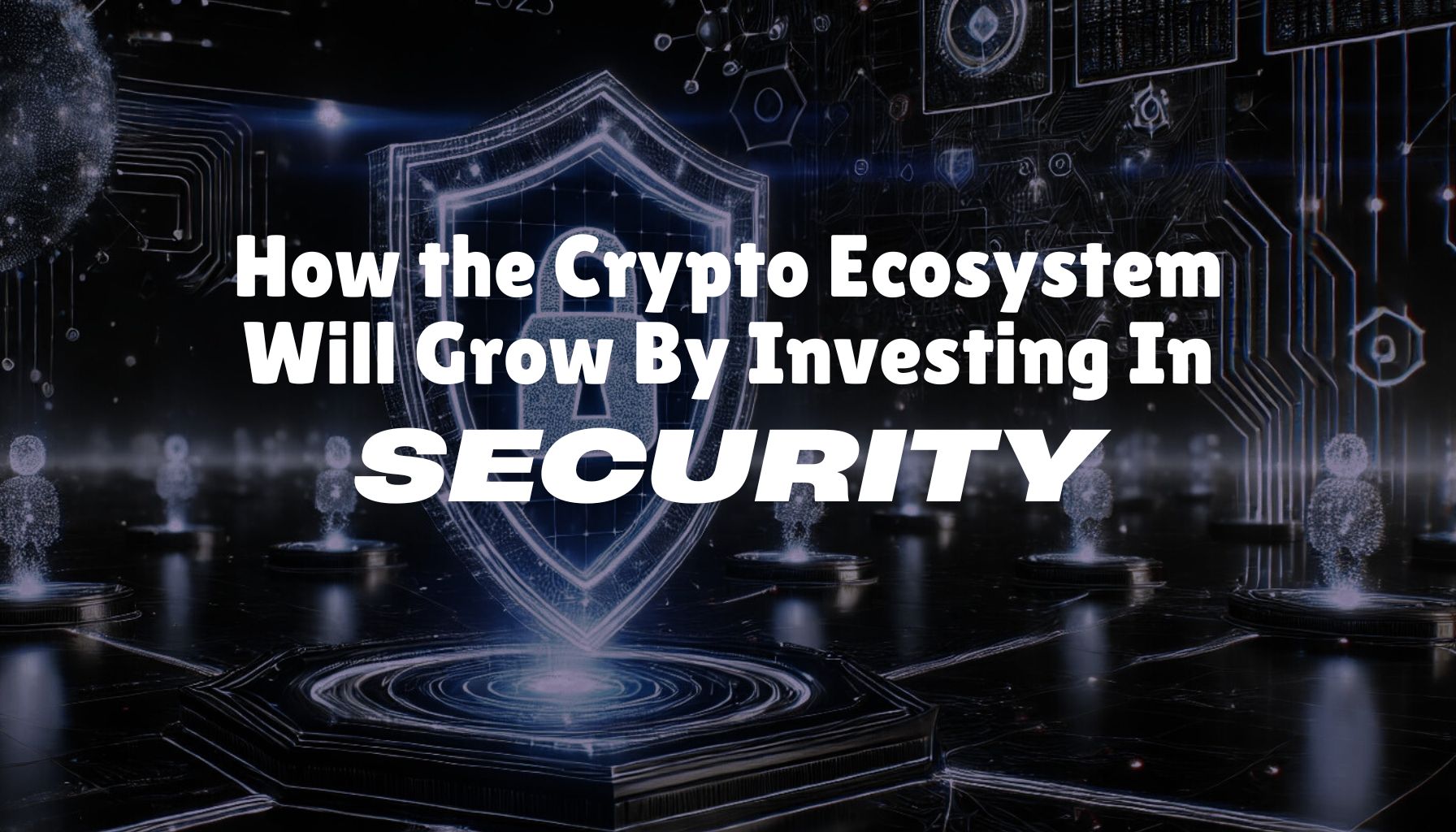 Security is How the Crypto Ecosystem Will Grow (and Thrive) in 2025 - "The Defiant"