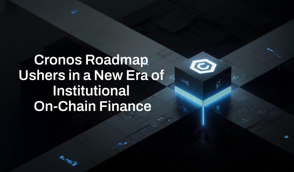 Cronos Roadmap Ushers in a New Era of Institutional On-Chain Finance - "The Defiant"