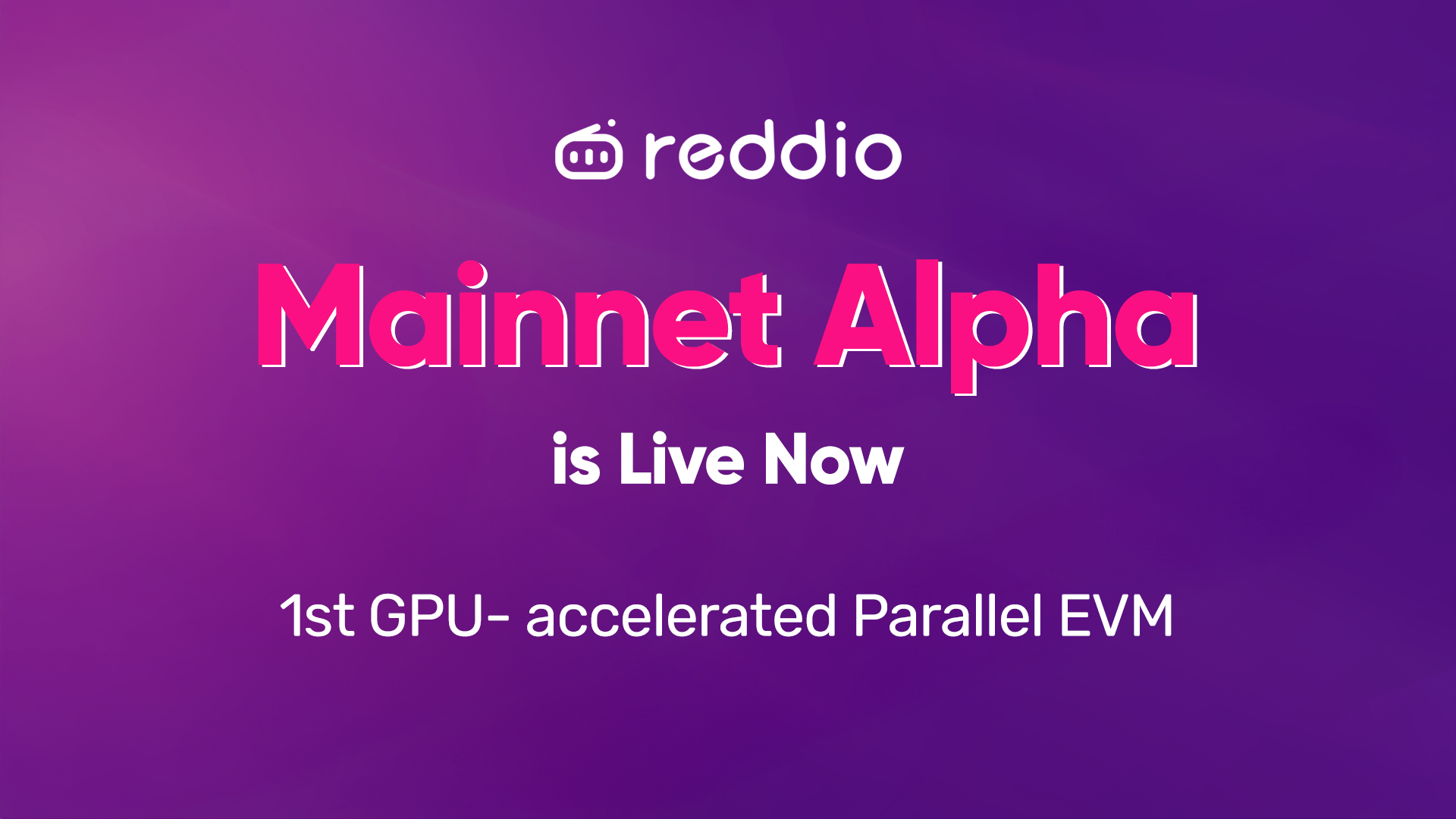 Reddio Mainnet Alpha Is Live – The First GPU-Accelerated Parallel EVM for AI-Native dApps - "The ...