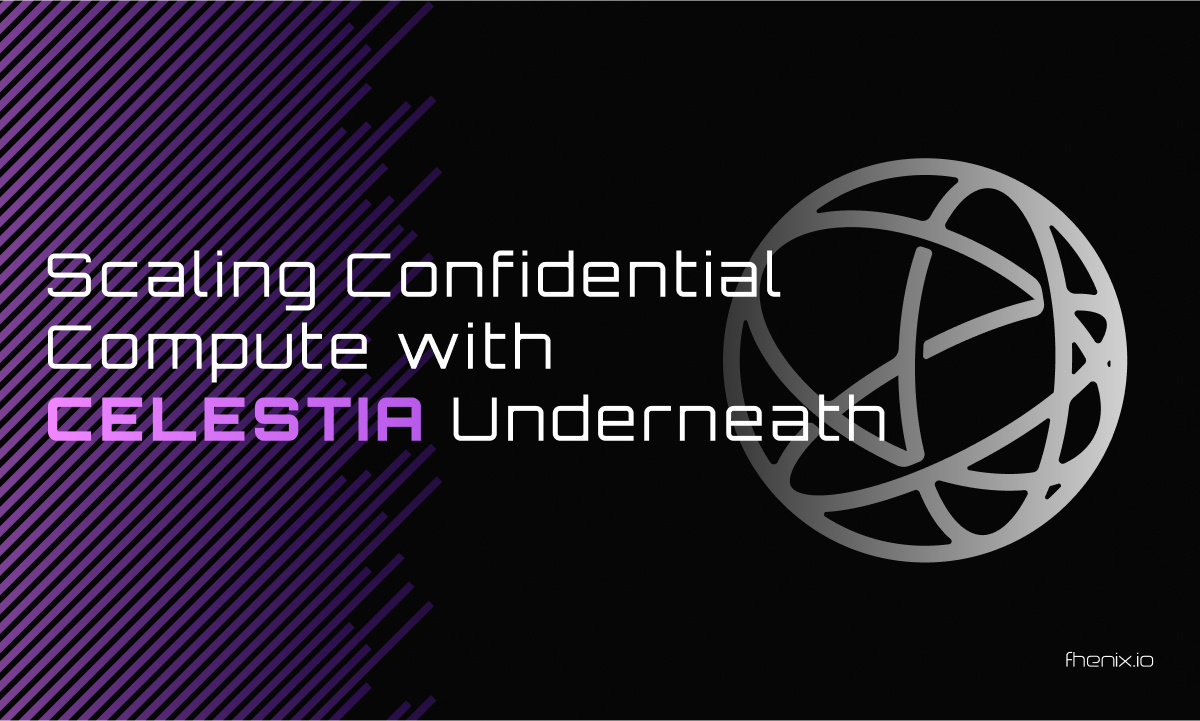 Fhenix Makes Celestia Its Data Availability Solution to Power Privacy-Preserving Applications ...