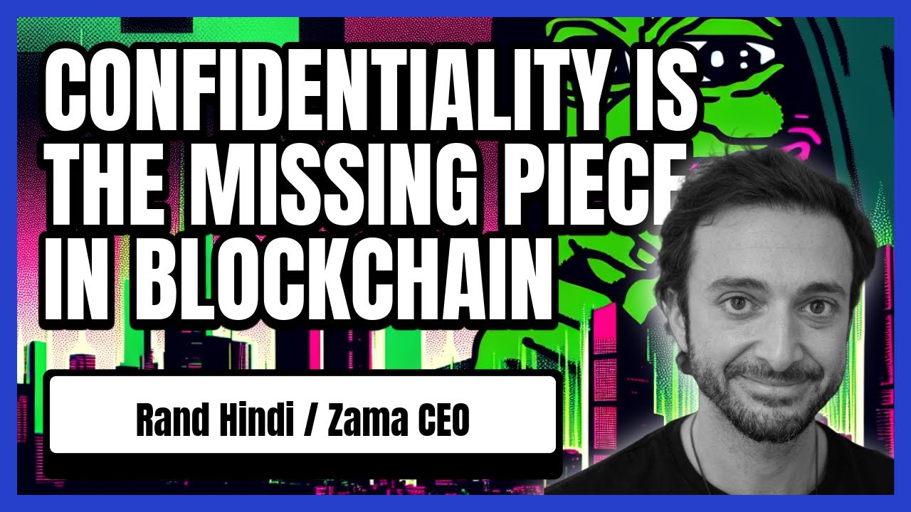 Confidentiality in Blockchain: Rand Hindi on Zama's Vision and the Future of Onchain ...